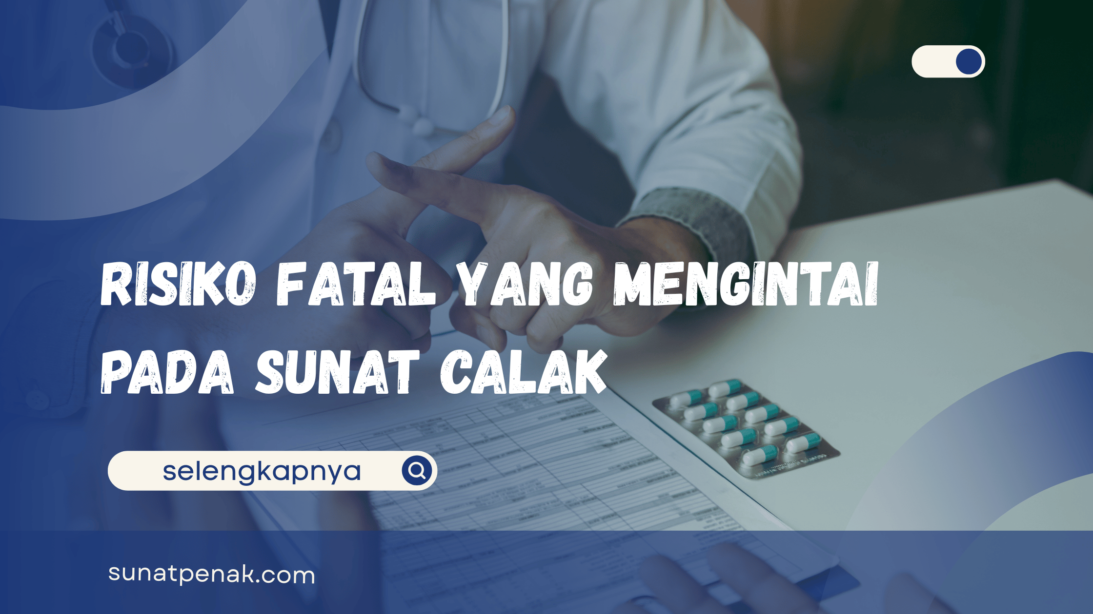 Stop Coba-Coba, Pahami Risiko Fatal di Balik Praktik Sunat Calak