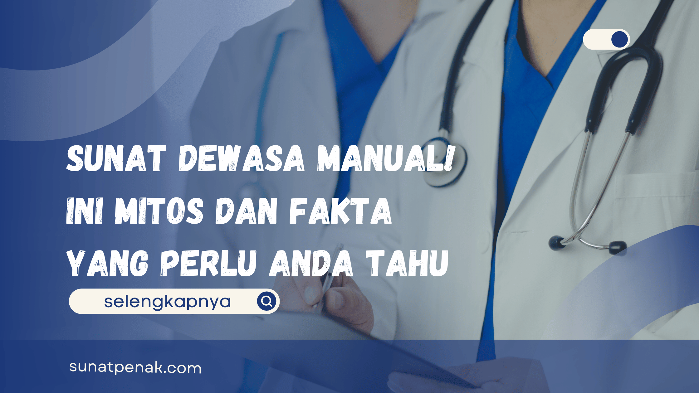 Sunat Dewasa Manual! Ini Mitos dan Fakta yang Perlu Anda Tahu